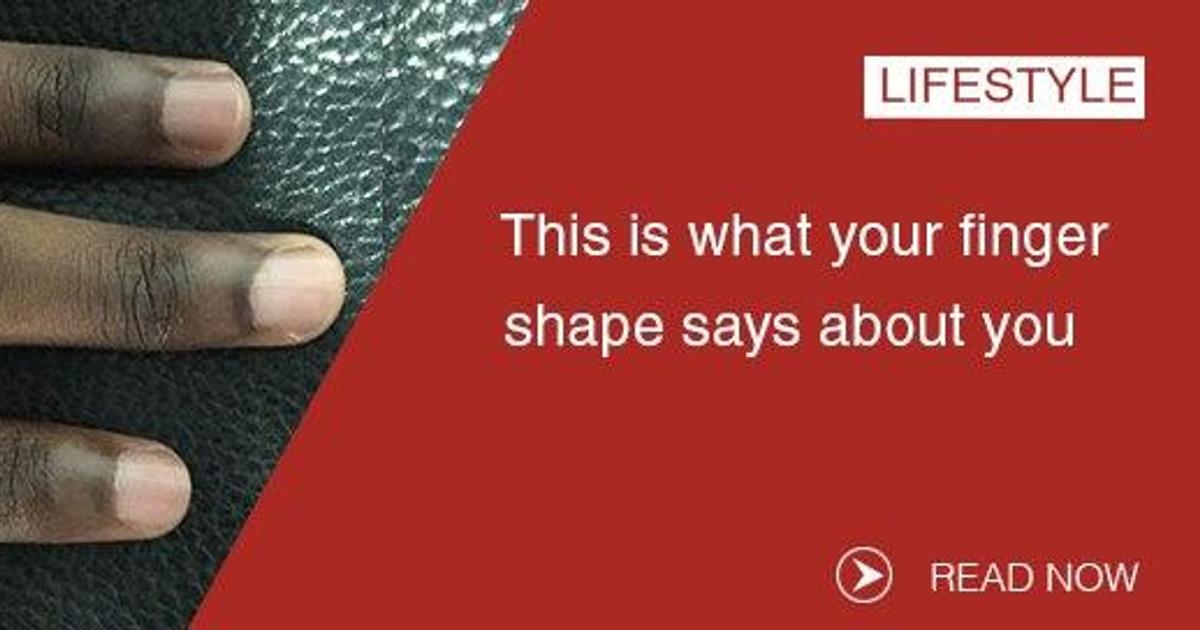 This is what your finger shape says about you | Pulse Ghana