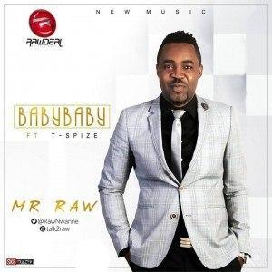 Mr Raw - 'Baby baby' ft. T-Spize | Pulse Nigeria