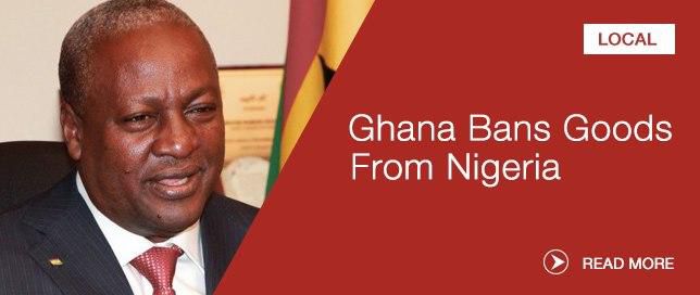 Country bans importation of Nigerian goods | Pulse Nigeria