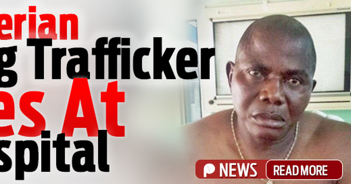 Nigerian drug trafficker dies at 37 Military Hospital | Pulse Nigeria