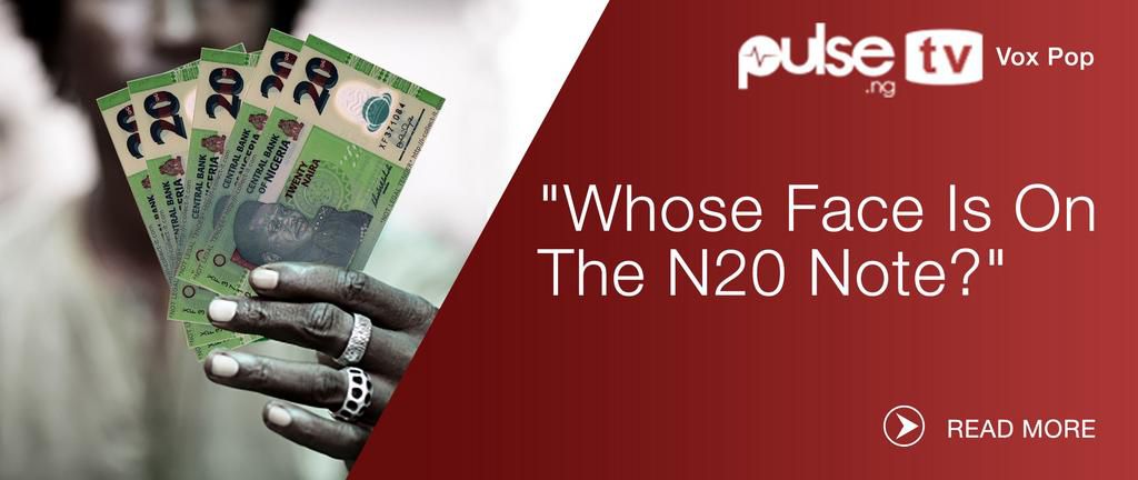 Whose face is on the N20 note? | Pulse Nigeria