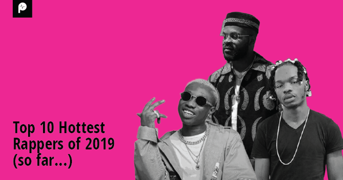 Here are the top 10 hottest Nigerian rappers of 2019 (So far) | Pulse ...