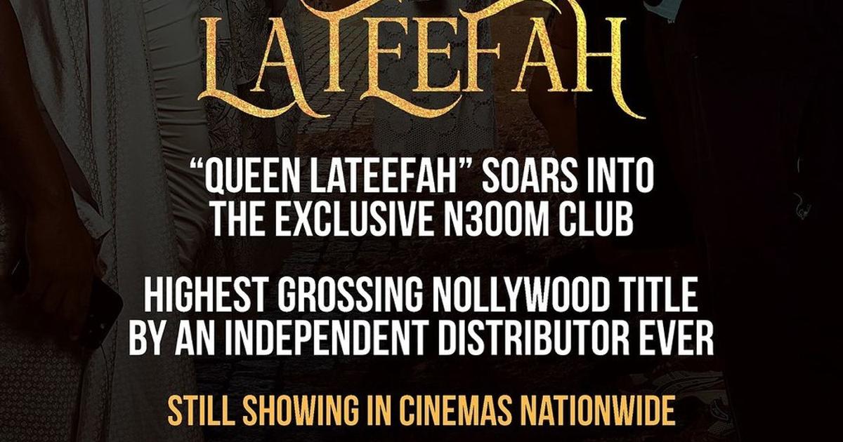 'Queen Lateefah' grosses ₦333.7 million, enters Nollywood’s top box ...
