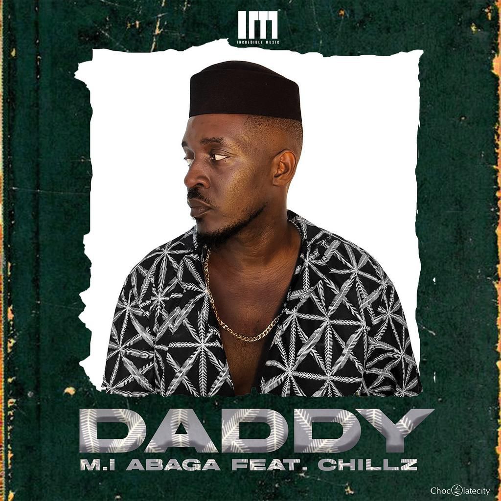 MI Abaga features Chillz on new single, 'Daddy' | Pulse Nigeria