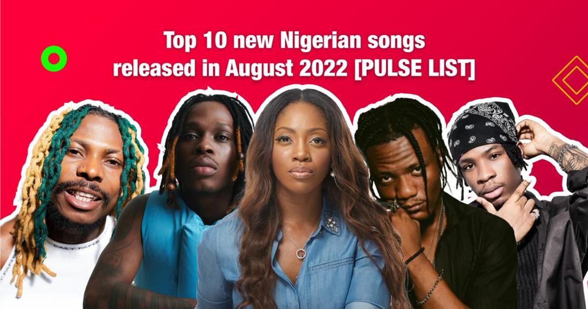 Top 10 Nigerian songs released in August 2022 [Pulse List] | Pulse Nigeria