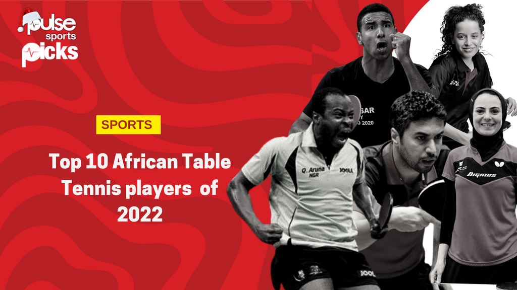 PULSE PICKS: Top 10 Table Tennis Players in Africa of 2022 | Pulse Nigeria