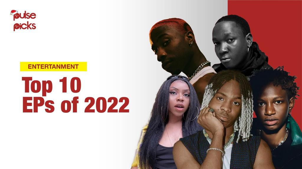Top 10 EPs of 2022 [Pulse Picks] | Pulse Nigeria
