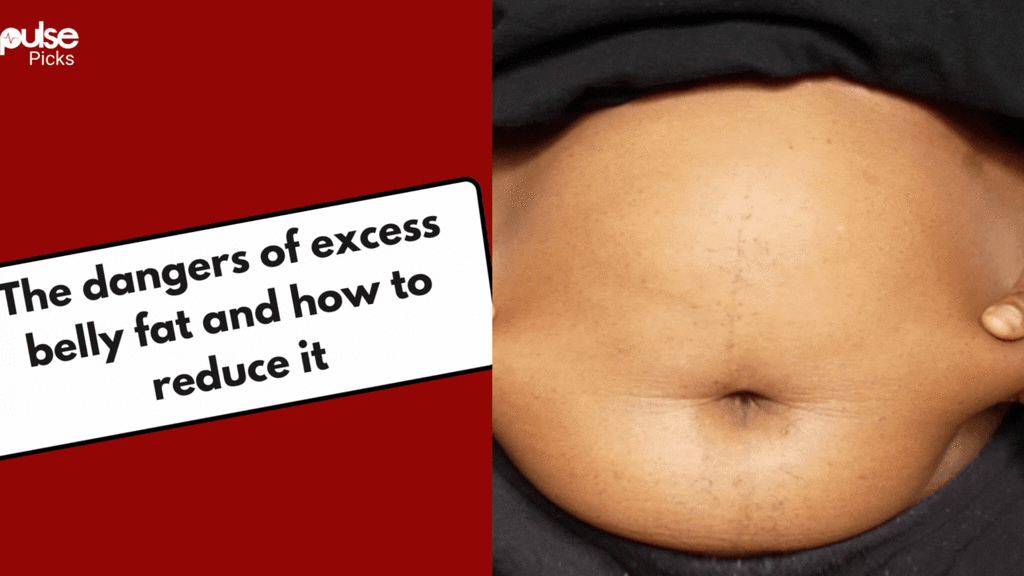 The dangers of excess belly fat and how to reduce it | Pulse Uganda