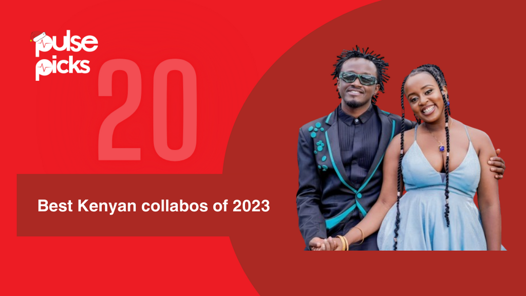 Top 20 Kenyan collabos of 2023 [Pulse Picks] | Pulselive Kenya