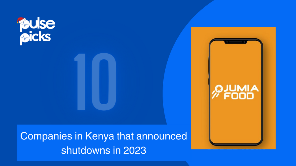 10 companies in Kenya that announced shutdowns in 2023 | Pulselive Kenya