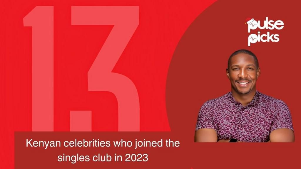 13 Kenyan celebrities who joined the singles club in 2023 [Pulse Picks] | Pulselive Kenya