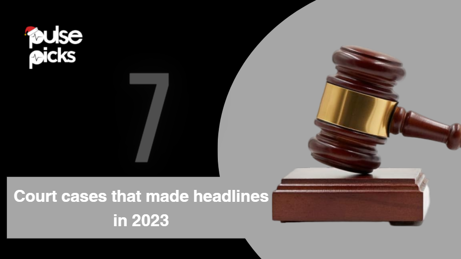 7 court cases that made headlines in 2023 [Pulse Picks] | Pulselive Kenya